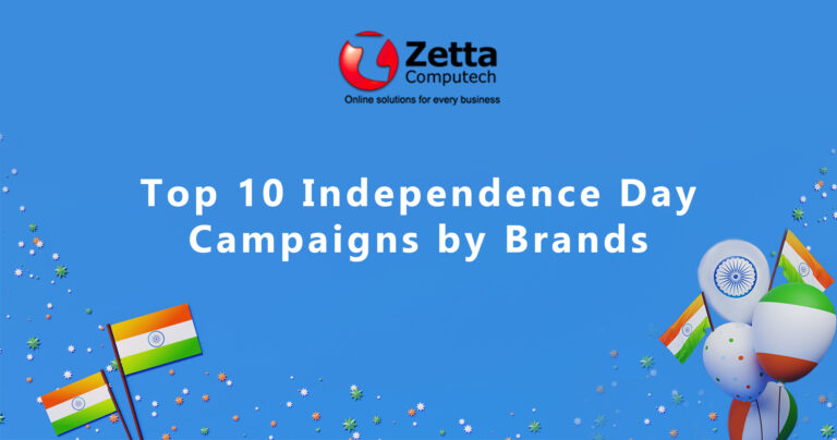Top 10 Independence Day Campaigns by Brands | Zetta Computech